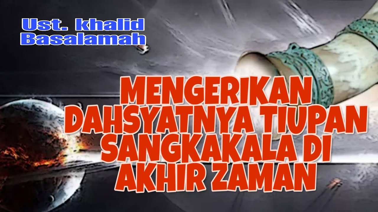 Tiupan Sangkakala Terdahsyat Di Akhir Zaman Ustadz Khalid Basalamah