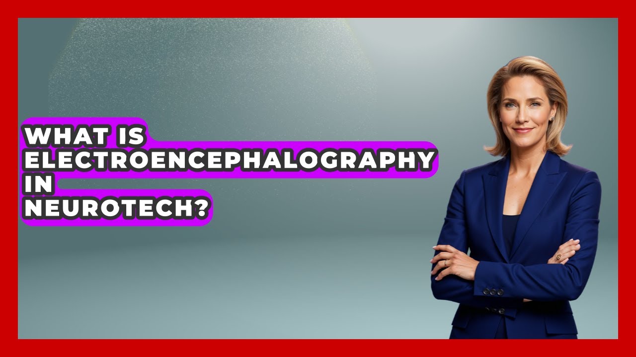 What Is Electroencephalography In Neurotech? - Neurotech Insight Pro ...