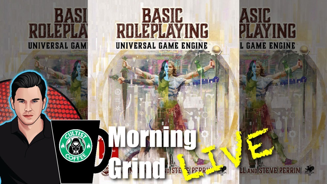 Chaosium Basic Roleplaying: Overview and How to Play - Morning Grind # 201 (29 May 2023) - YouTube