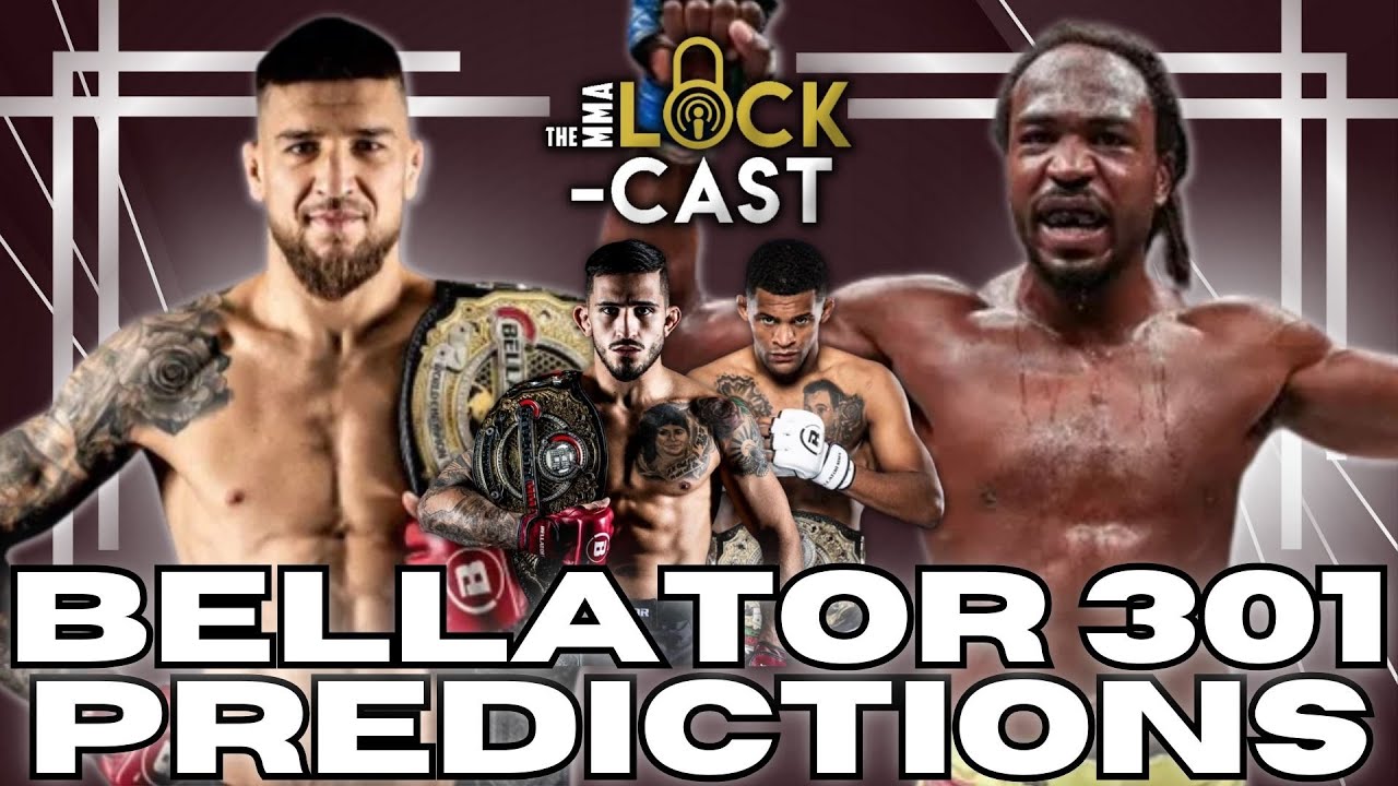 Bellator 301 Breakdown & Predictions | The MMA Lock-Cast #235 - YouTube