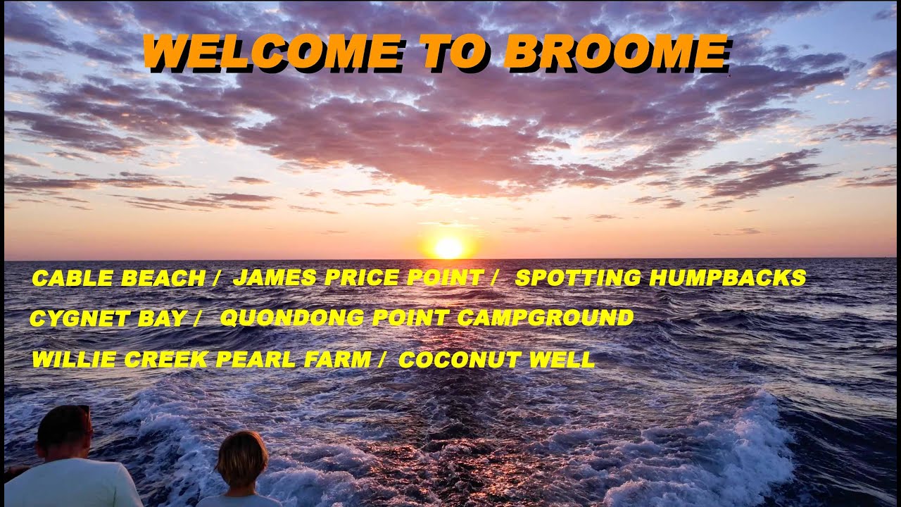 WELCOME TO BROOME, Some of the Best Beach Camping Locations - YouTube