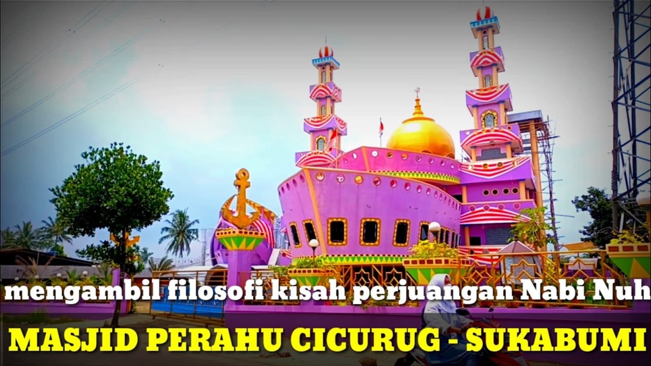 MASJID PERAHU DI CICURUG - SUKABUMI | MASJID UNIK DI INDONESIA - YouTube