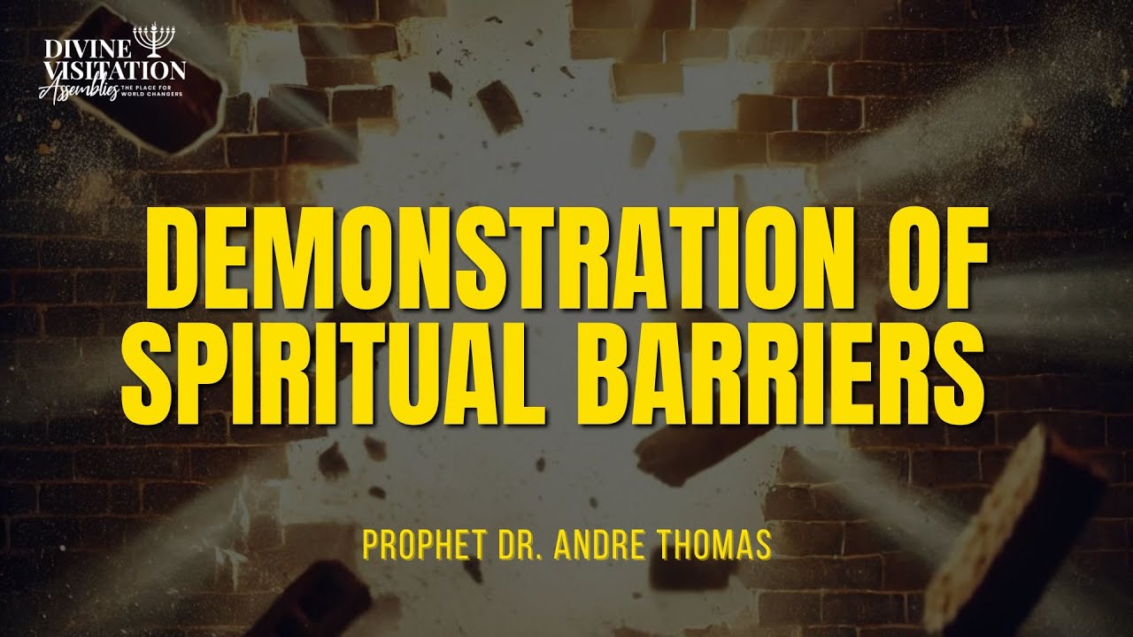 Demonstration Of Spiritual Barriers - Prophet Dr. Andre Thomas - YouTube
