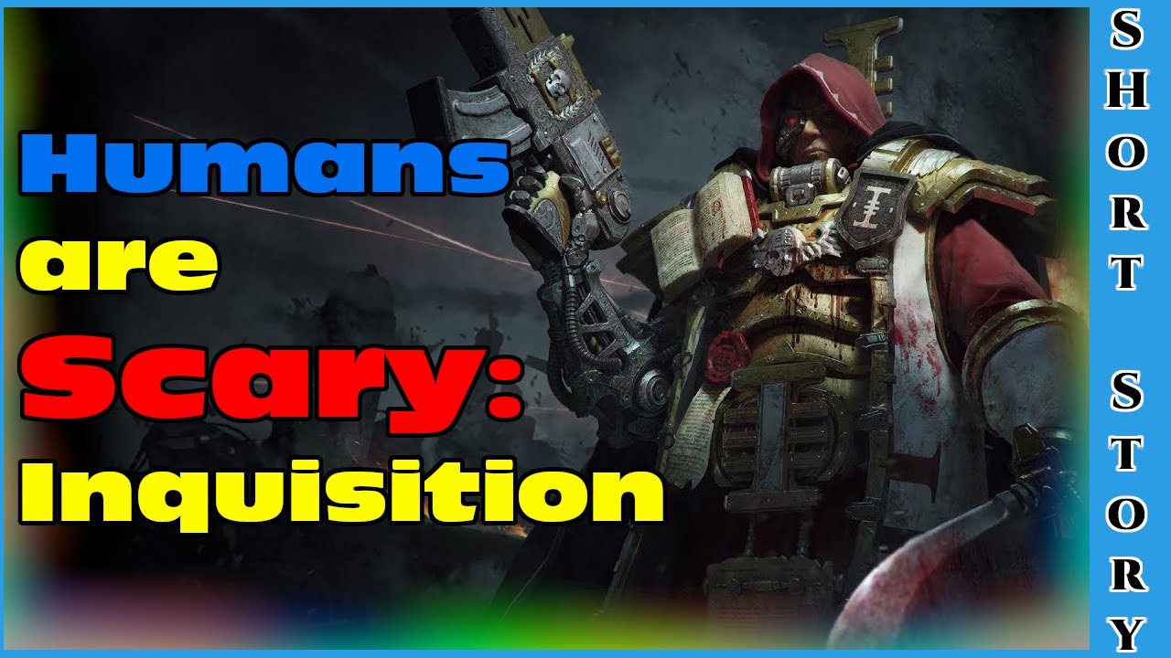 One Shot SciFi 1642 - Humans Are Scary: Inquisition | HFY | Humans Are ...