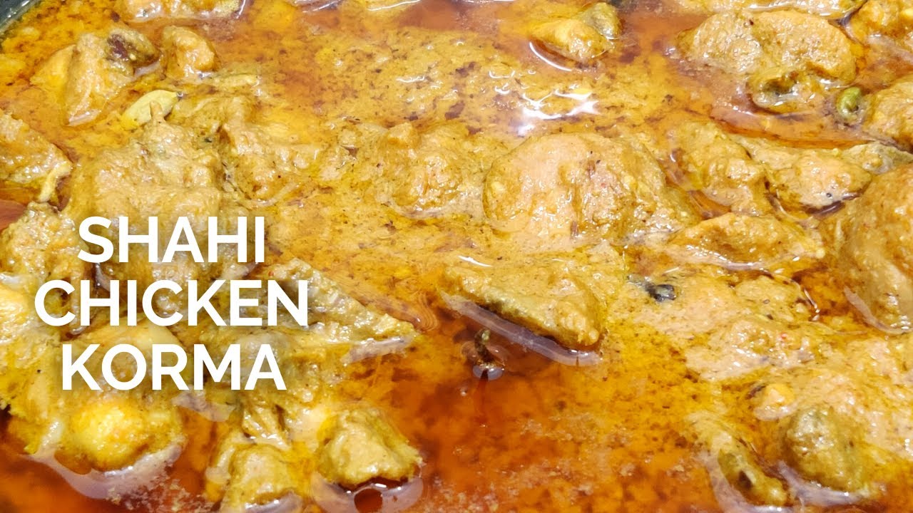 Shahi Chicken Korma Recipe | Degh Style Chicken korma | Murgh Shahi ...