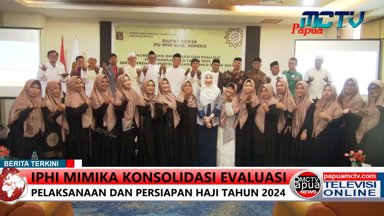 IPHI Mimika Konsolidasi Evaluasi Pelaksanaan dan Persiapan Haji Tahun ...