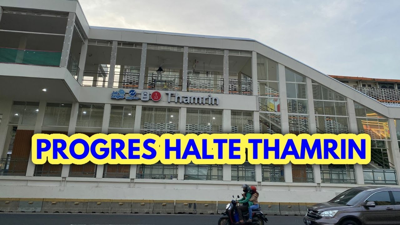 UPDATE PROGRES HALTE THAMRIN - YouTube