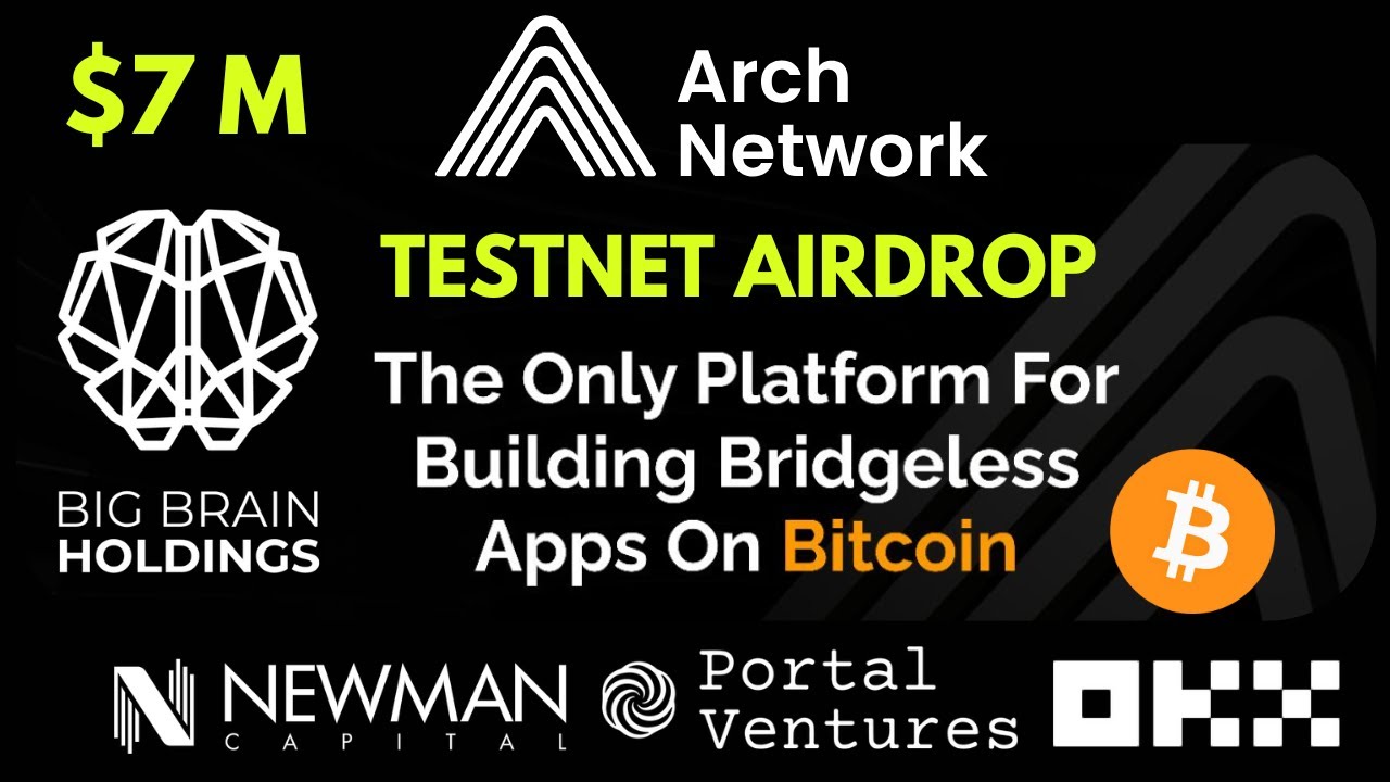 Arch Network Testnet Airdrop: 7 Million Dollar Funding, Bridgeless Apps ...