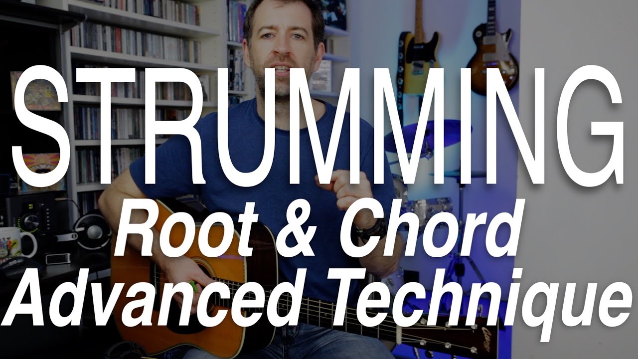 Root and Chord - Advanced Strumming Technique - YouTube