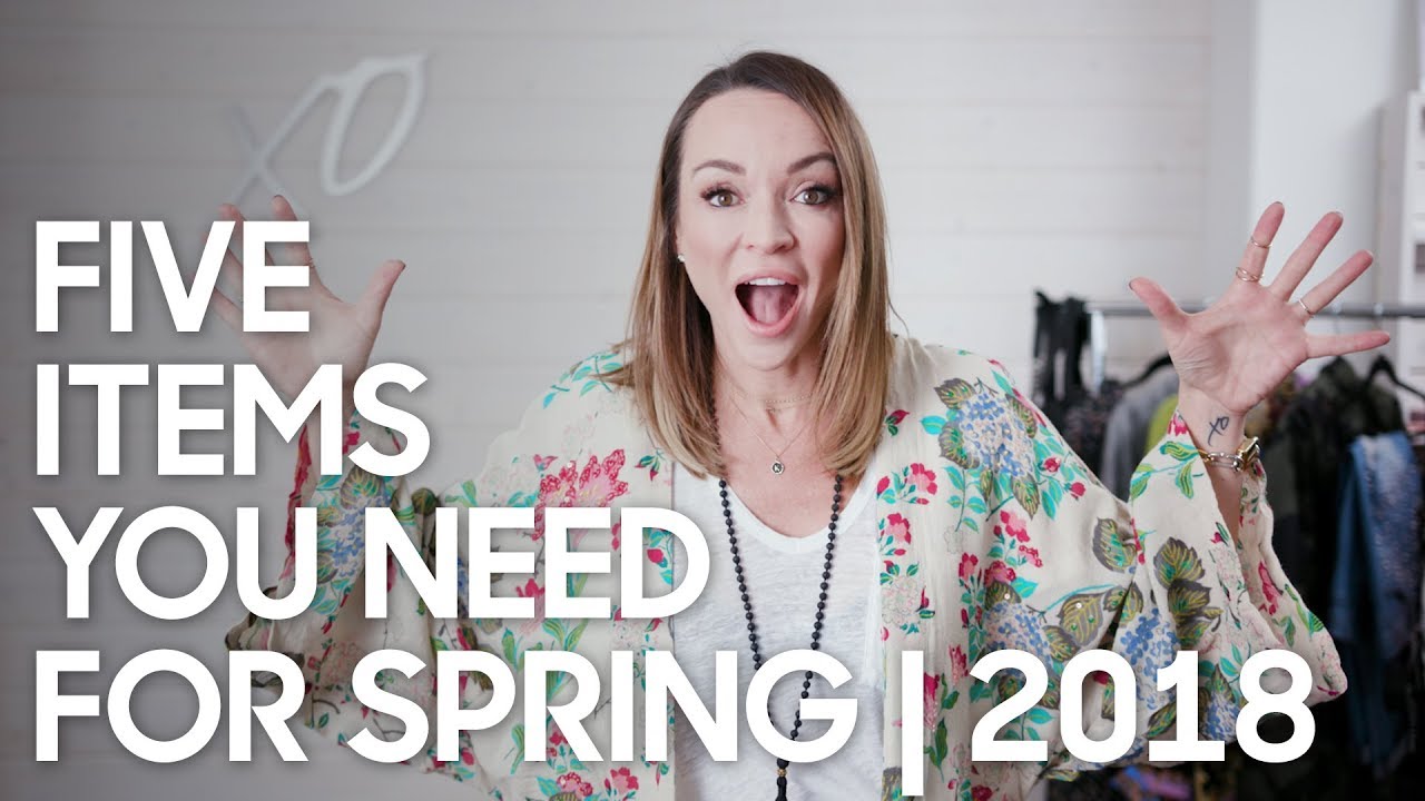 Five Items You NEED for Spring | 2018 - YouTube