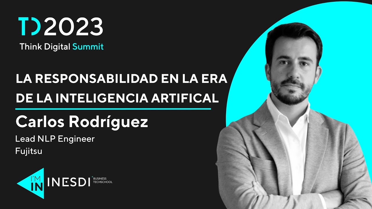 Think Digital Summit | Carlos Rodríguez - La Responsabilidad en la Era ...