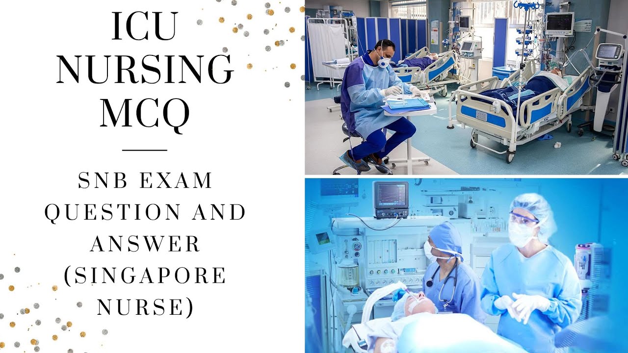 ICU NURSING MCQ | SNB EXAM QUESTION AND ANSWERS (SINGAPORE NURSE) | # ...