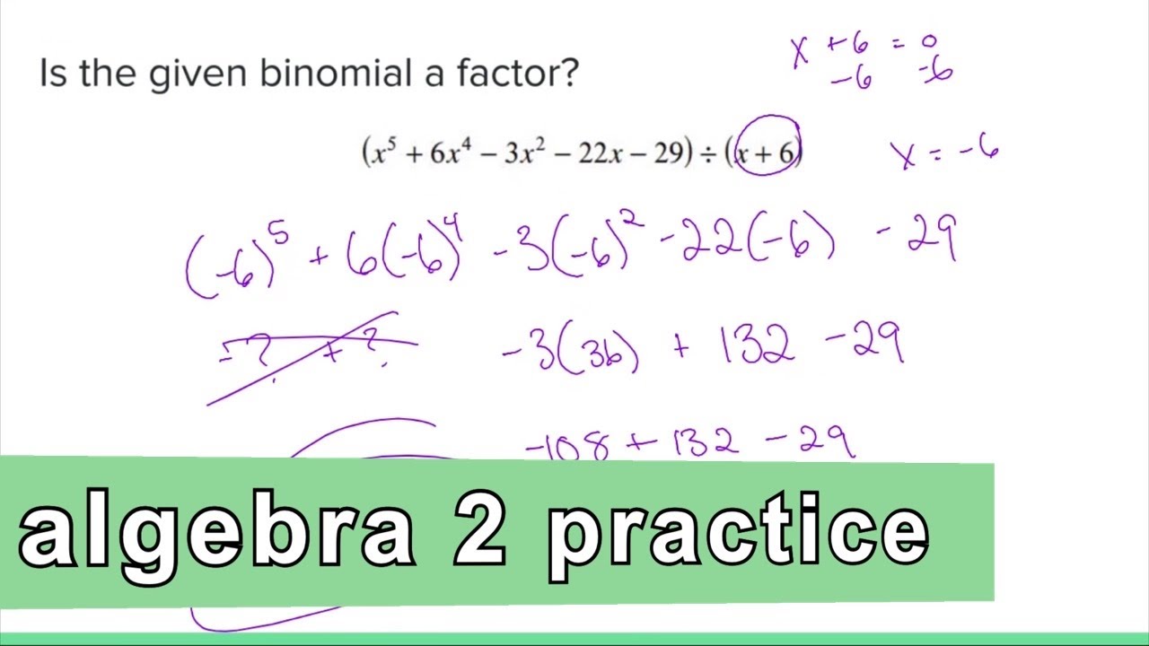 Algebra 2 Practice - Is the Binomial a Factor? - YouTube