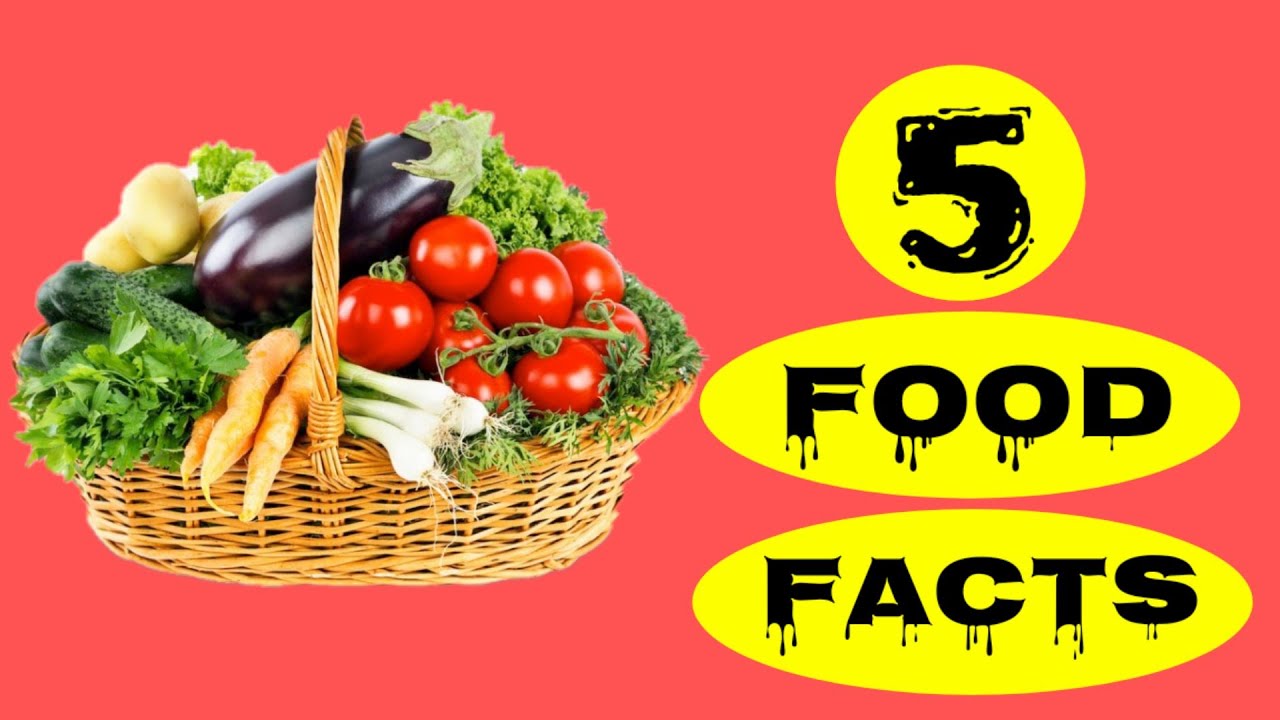5 Food Facts Worth Knowing YouTube 5-food-facts-worth-knowing-youtube