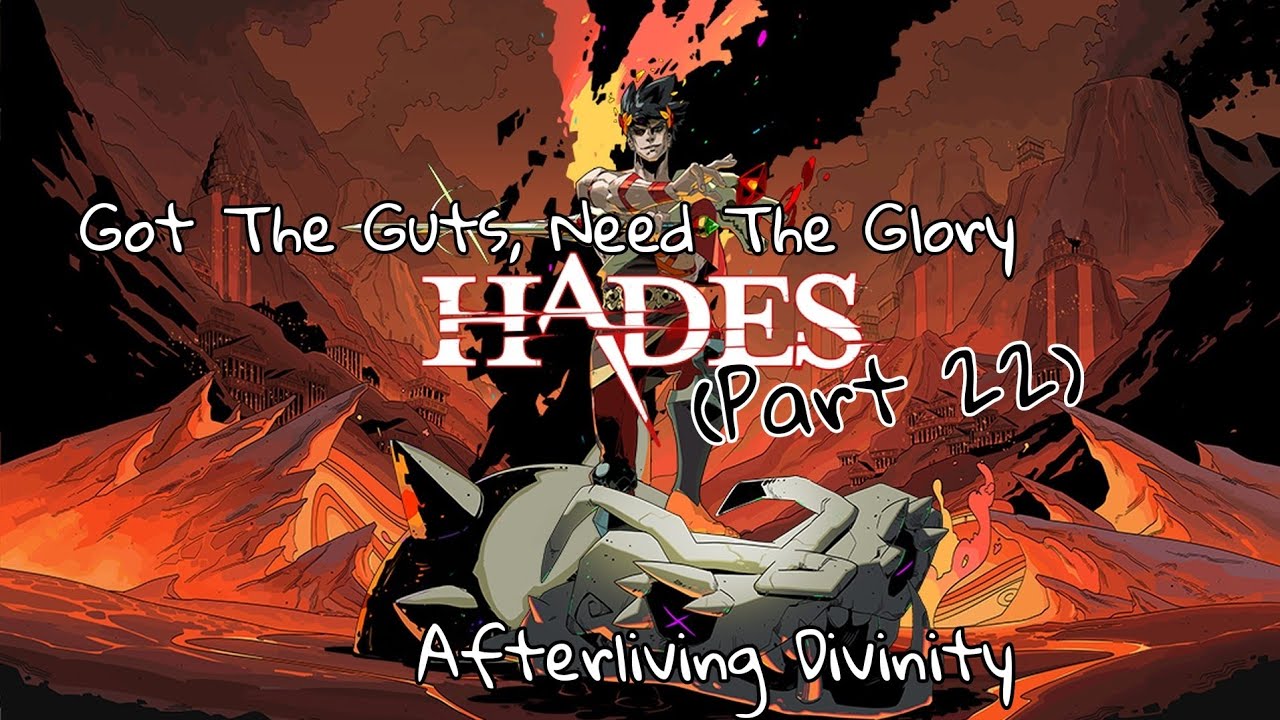 Got The Guts, Need The Glory | Hades (Part 22) - YouTube