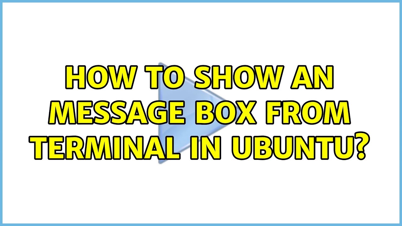 How to show an message box from terminal in Ubuntu? - YouTube