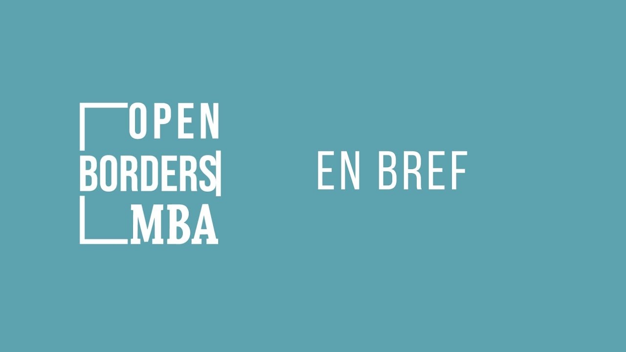 Open Borders MBA -présentation programme (fr) - YouTube