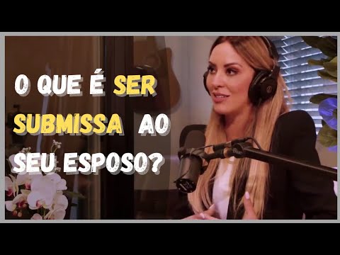 O QUE SIGNIFICA SER SUBMISSA AO ESPOSO? - VIVIANE MARTINELLO | POSITIVAMENTE PODCAST | PLANET ...