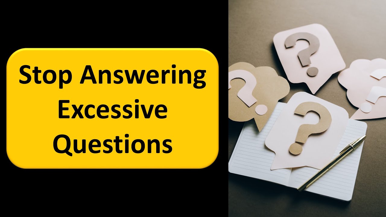 Life Lessons - Stop Answering Excessive Questions - YouTube