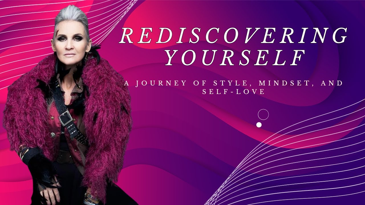 Rediscovering Yourself: A Journey of Style, Mindset, and Self-Love - YouTube