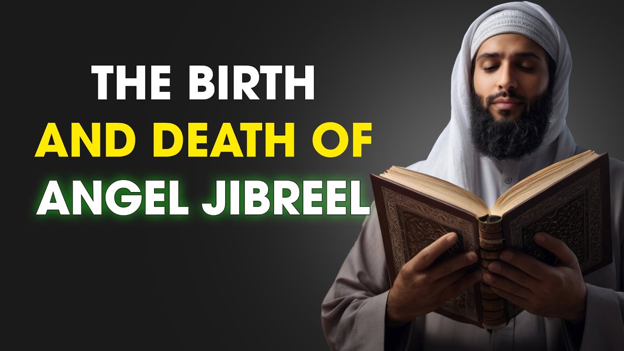 The Birth and Death of Angel Jibreel: A Heavenly Journey | ISLAM - YouTube