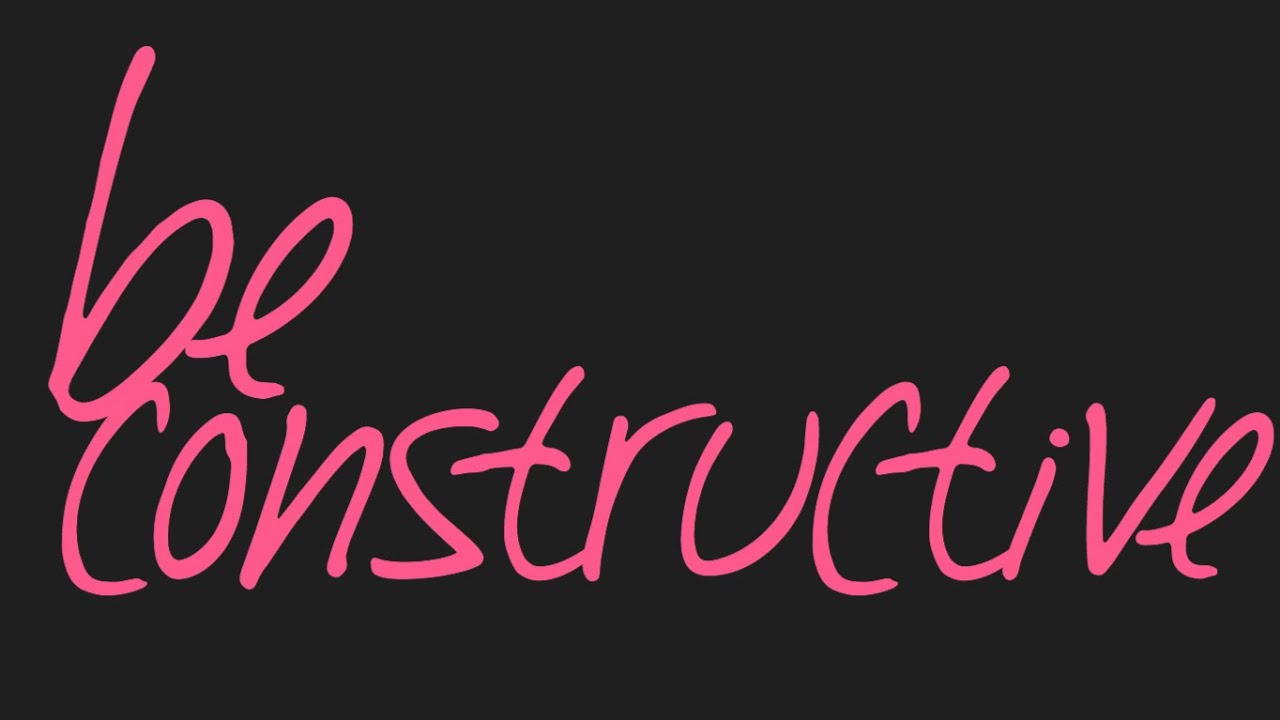 Be Constructive - YouTube