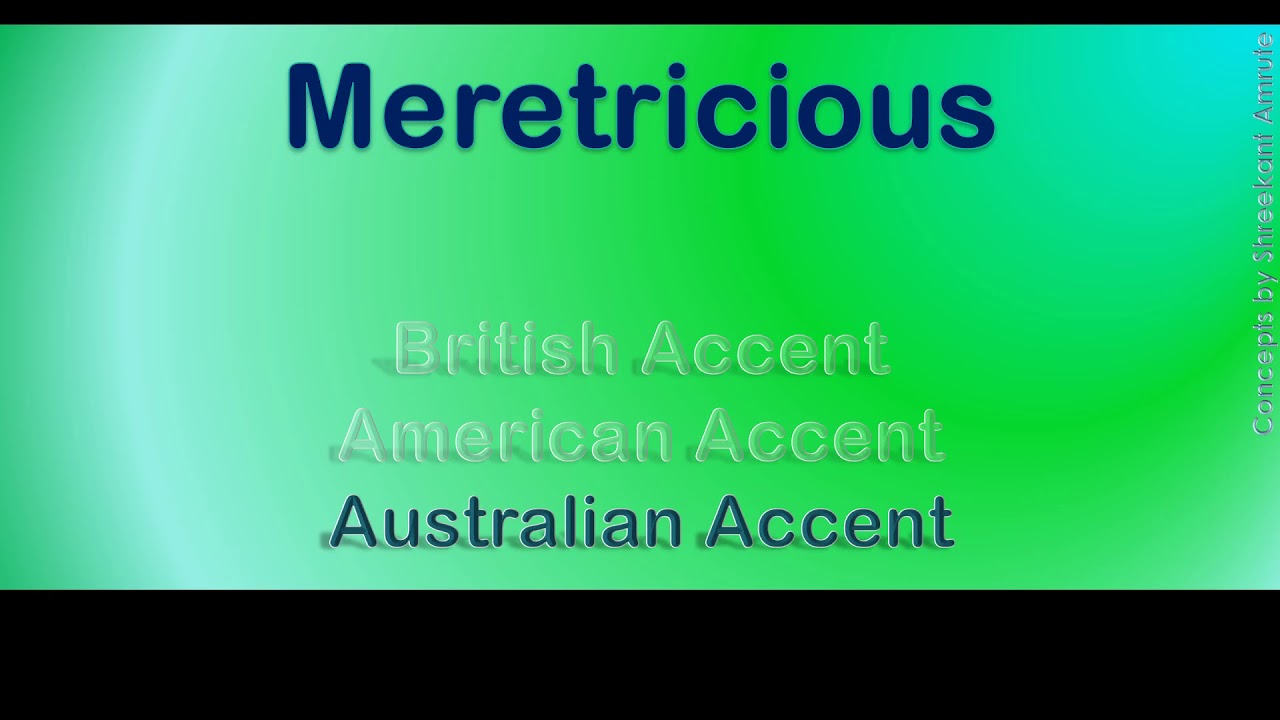 Meretricious How to Pronounce Meretricious in Australian Accent ...