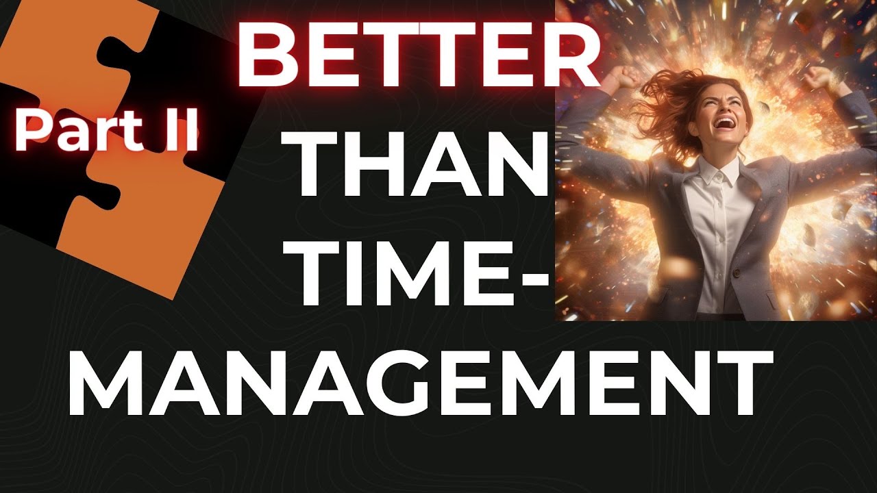 (ENG) Better than Time Management - part 2/3 - YouTube