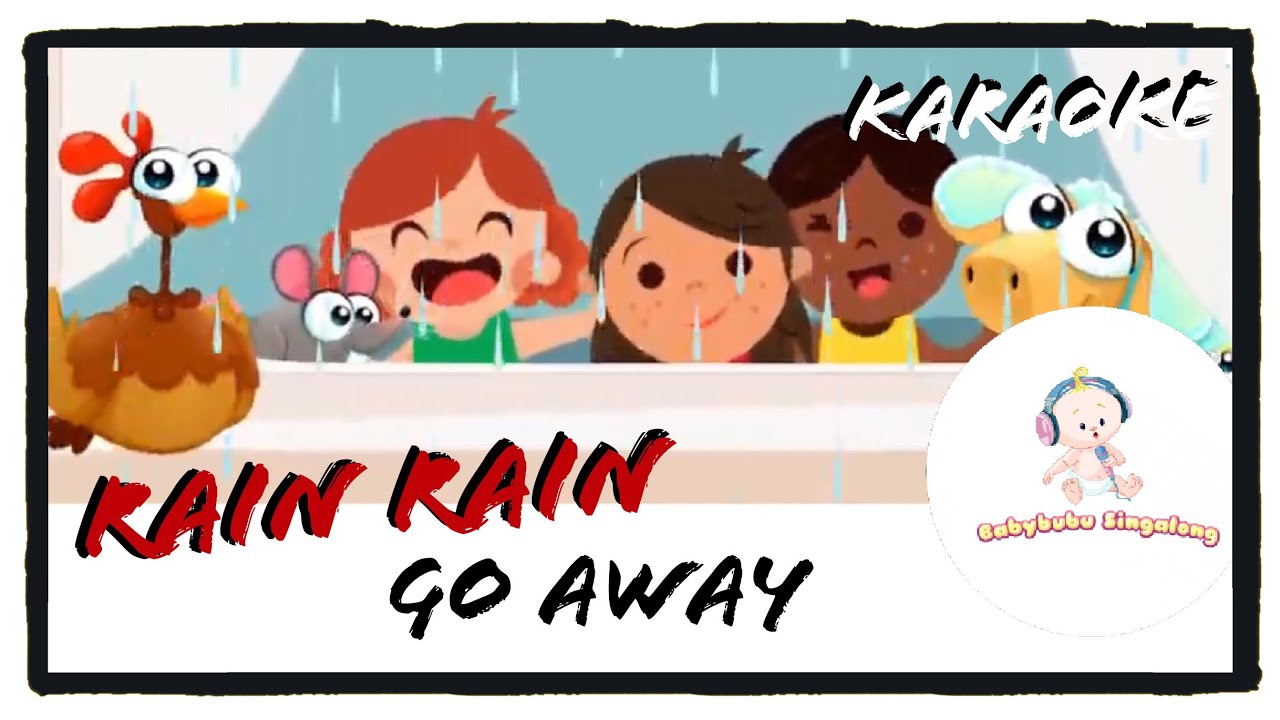 Rain Rain Go Away Karaoke Version (2018) - Sing Along Nursery Rhymes ...