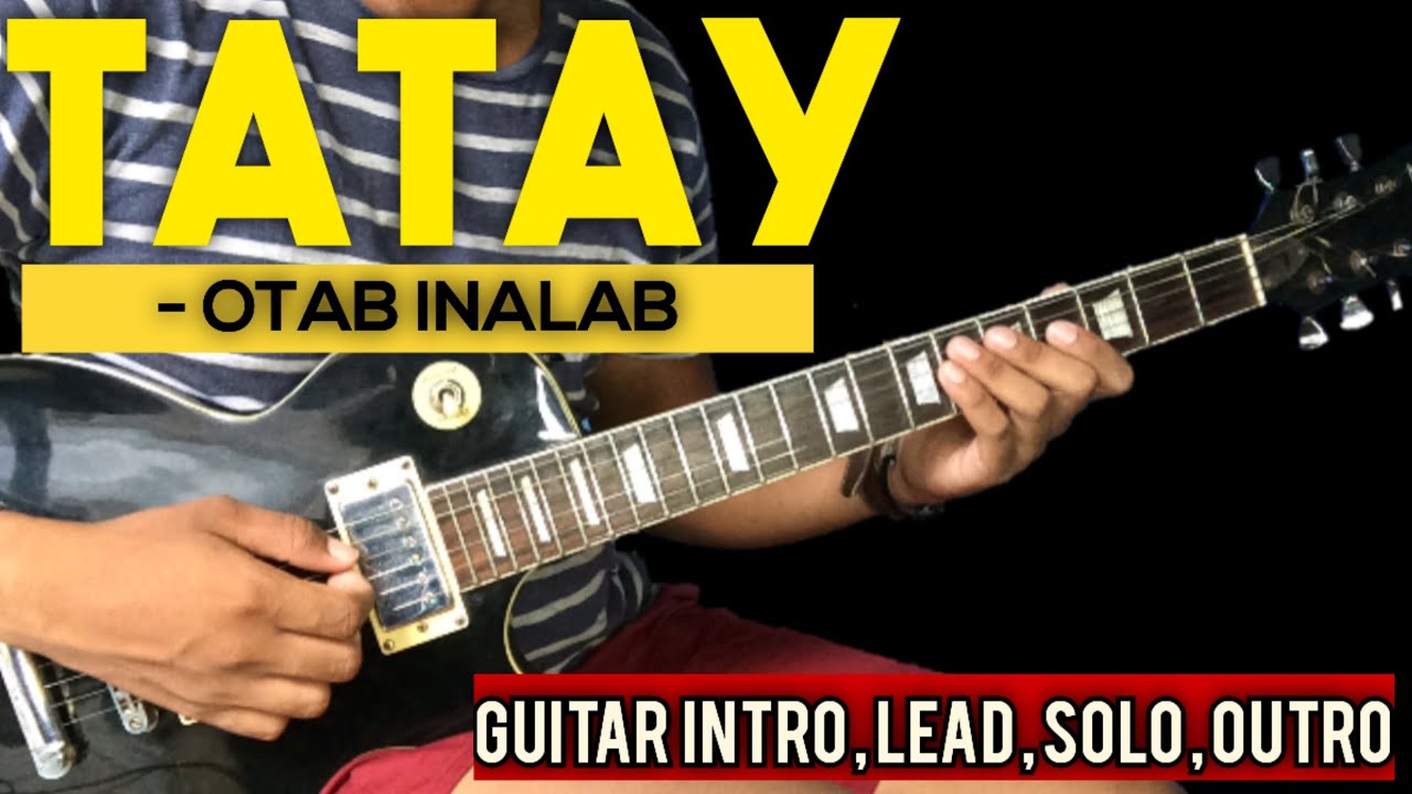 TATAY - OTAB INALAB FULL GUITAR ( INTRO , LEAD , CHORDS , SOLO ...