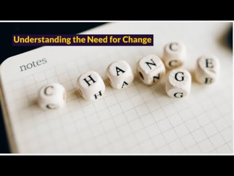 Understanding the Need for Change - YouTube