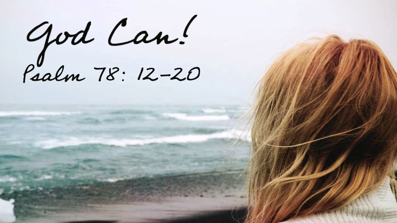 Sermon 10/24/2021 | "God Can!" | Psalm 78: 12-20 | Dr. Mark Hensley ...