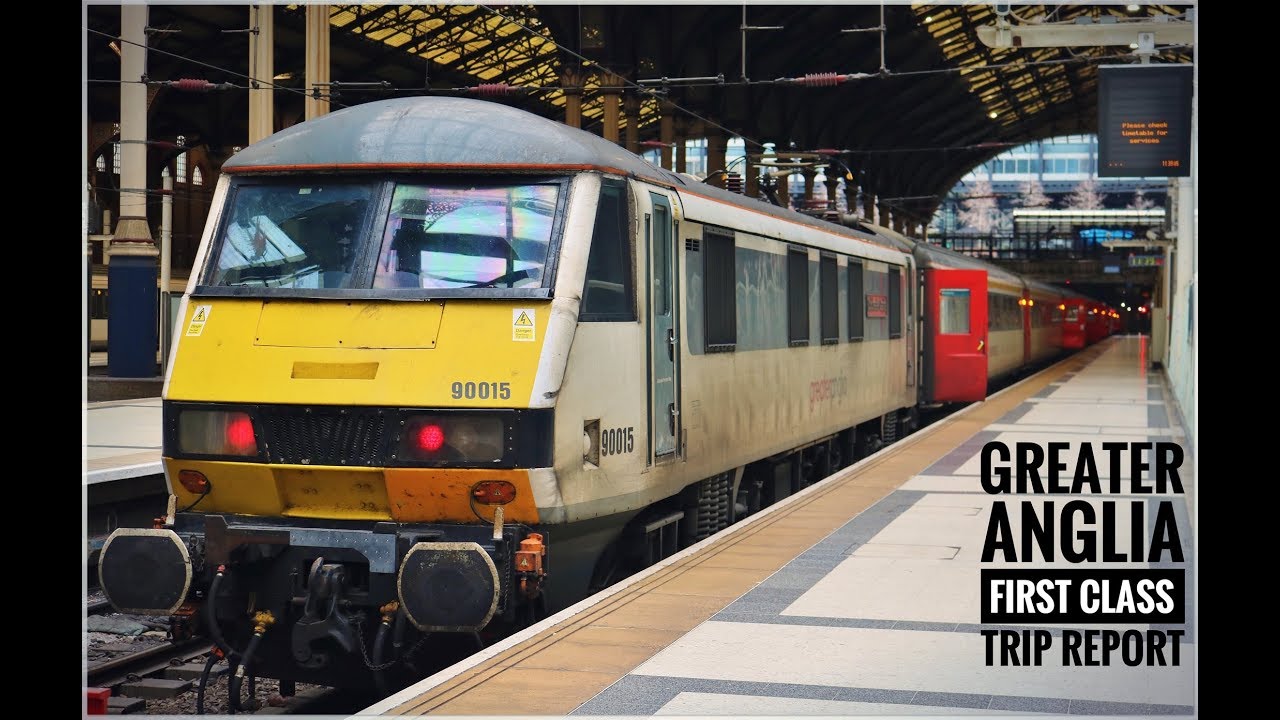 TRIP REPORT | Abellio Greater Anglia | Class 90 | First Class | London ...