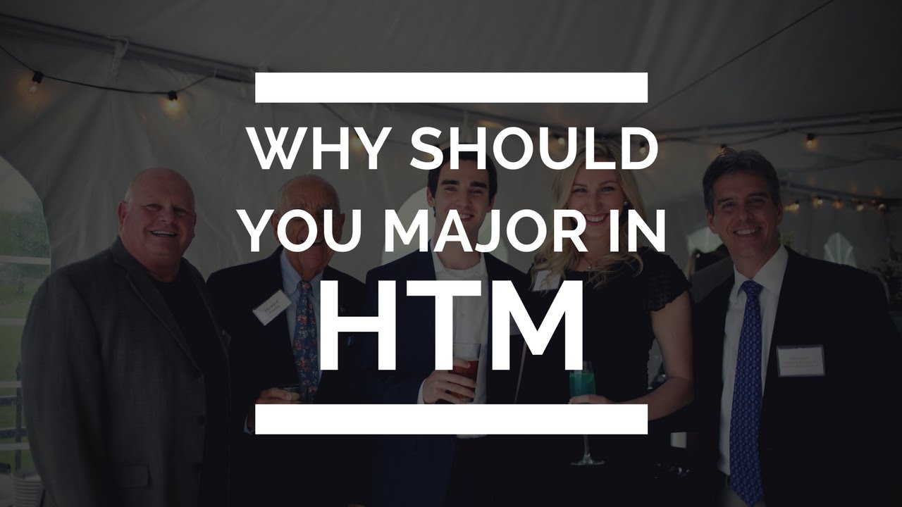 Why Should You Major in HTM? - YouTube