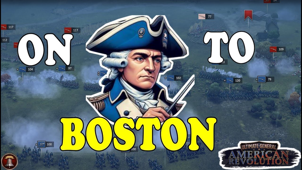 A Rocky Start to the Boston Campaign | Ultimate General: American ...