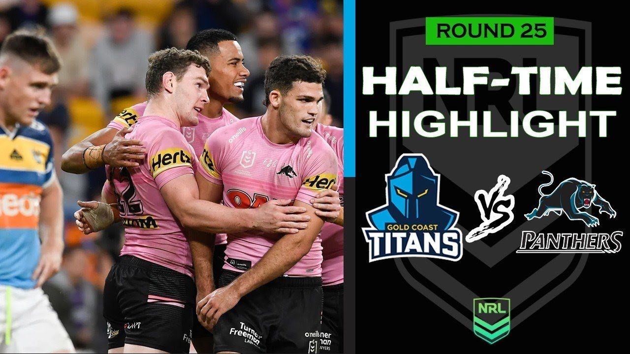 Gold Coast Titans Vs Penrith Panthers | HALF - TIME HIGHLIGHT | ROUND ...