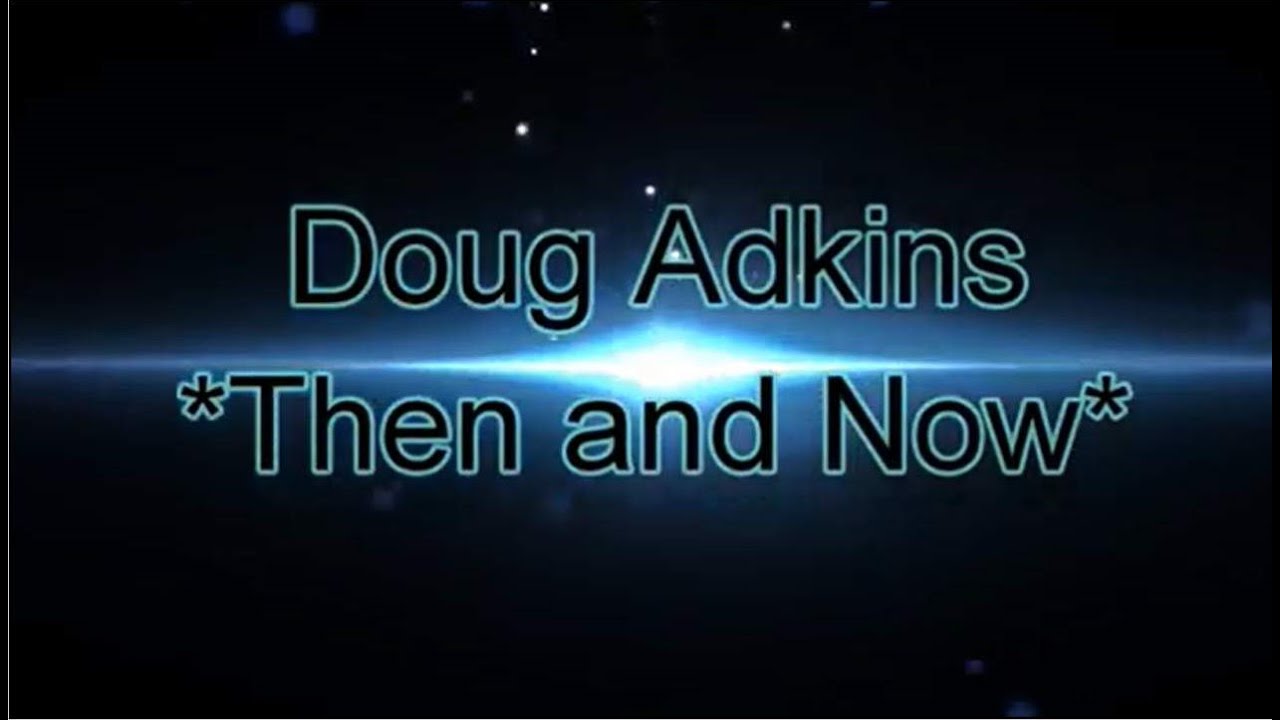 Doug Adkins - "Then and Now" (Official Music Video) - YouTube