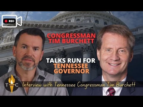 Congressman Tim Burchett Talks Run for Tennessee Governor & more ...