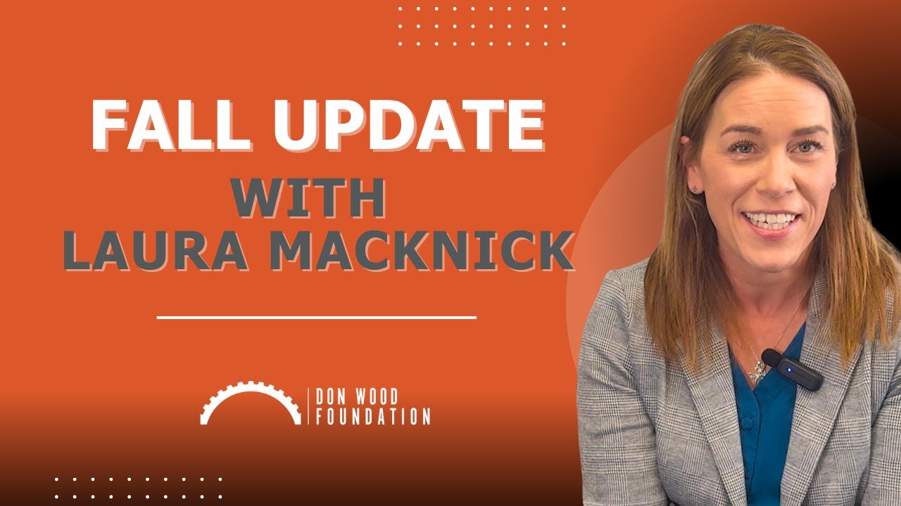 Fall 2025 Update from Don Wood Foundation CEO & President Laura ...