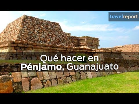 Qué hacer en Pénjamo, Guanajuato