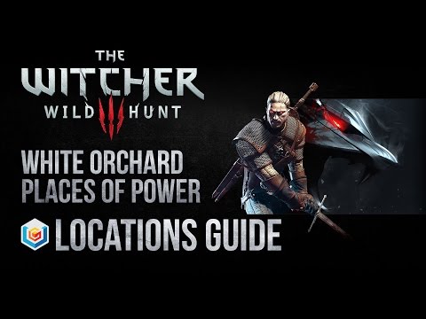 The Witcher 3 Wild Hunt All White Orchard Places Of Power Locations Guide