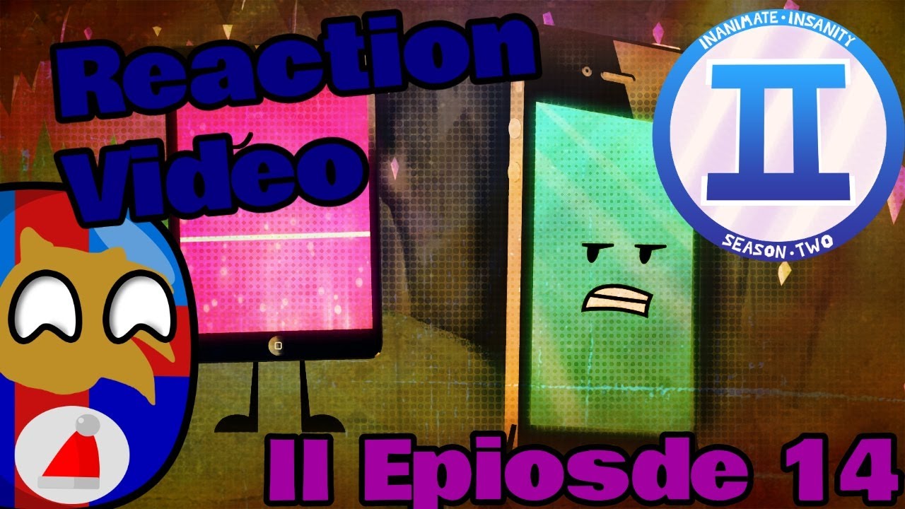 Inanimate Insanity II Episode 14 Reaction Video by Sonicboom363 - YouTube