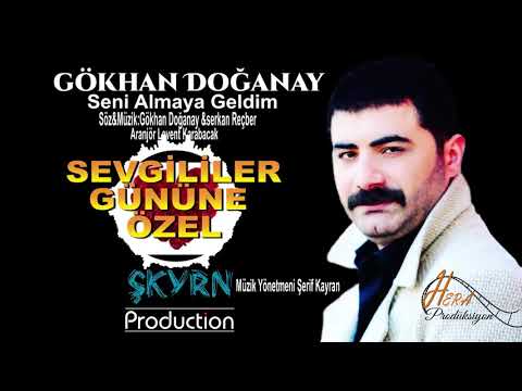 GÖKHAN DOĞANAY SENİ ALMAYA GELDİM