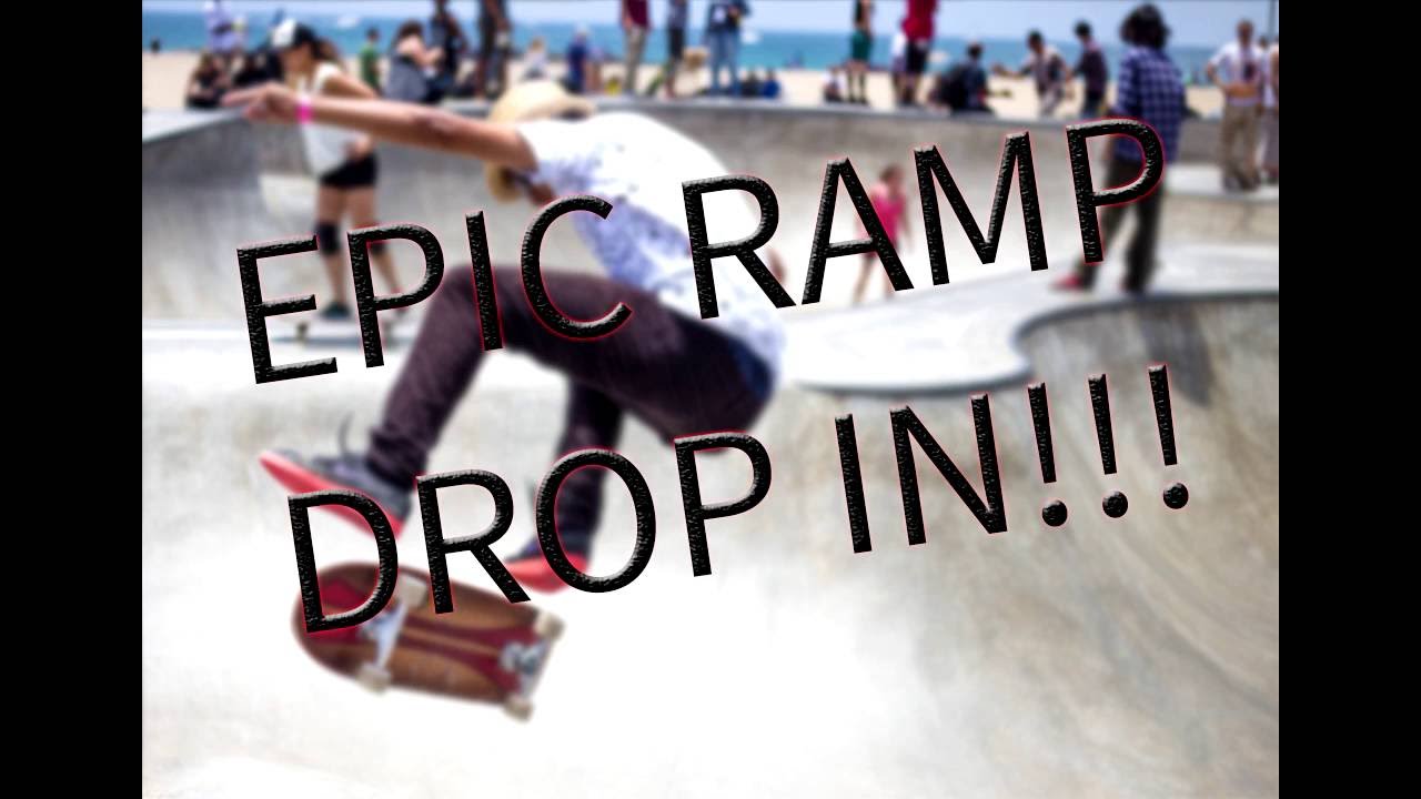 Epic Ramp Drop In - YouTube