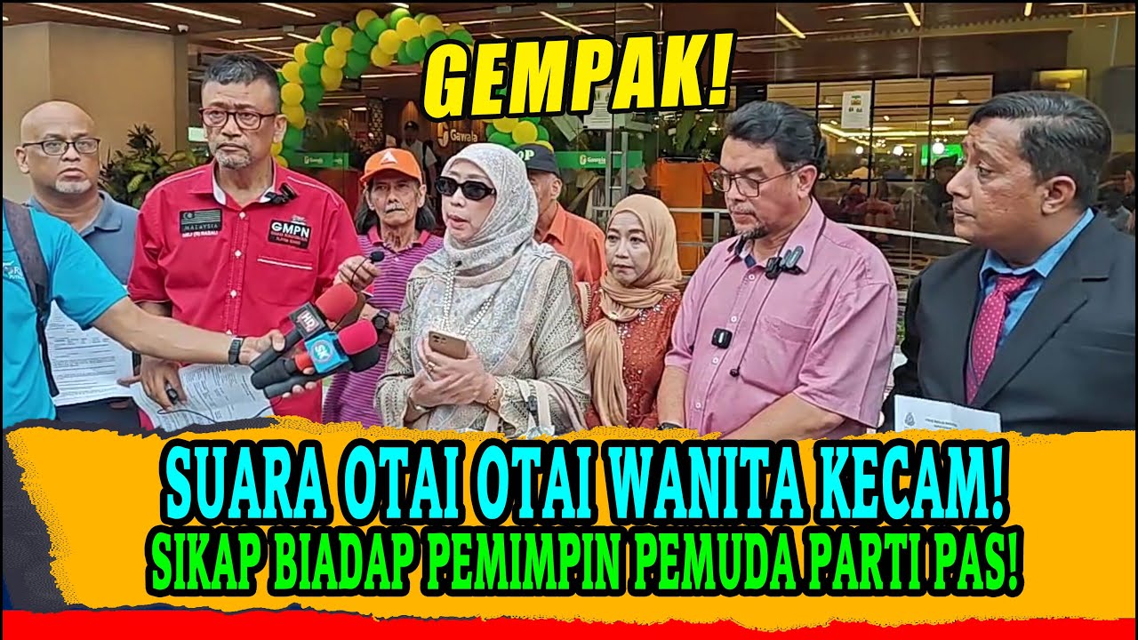 SUARA OTAI OTAI WANITA KECAM SIKAP BIADAP PEMIMPIN PEMUDA PARTI PAS ...