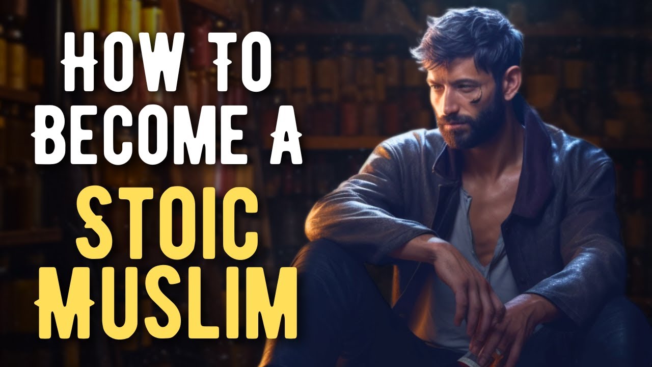 Stoicism for Muslims: Islamic Guidelines for Stoics - YouTube