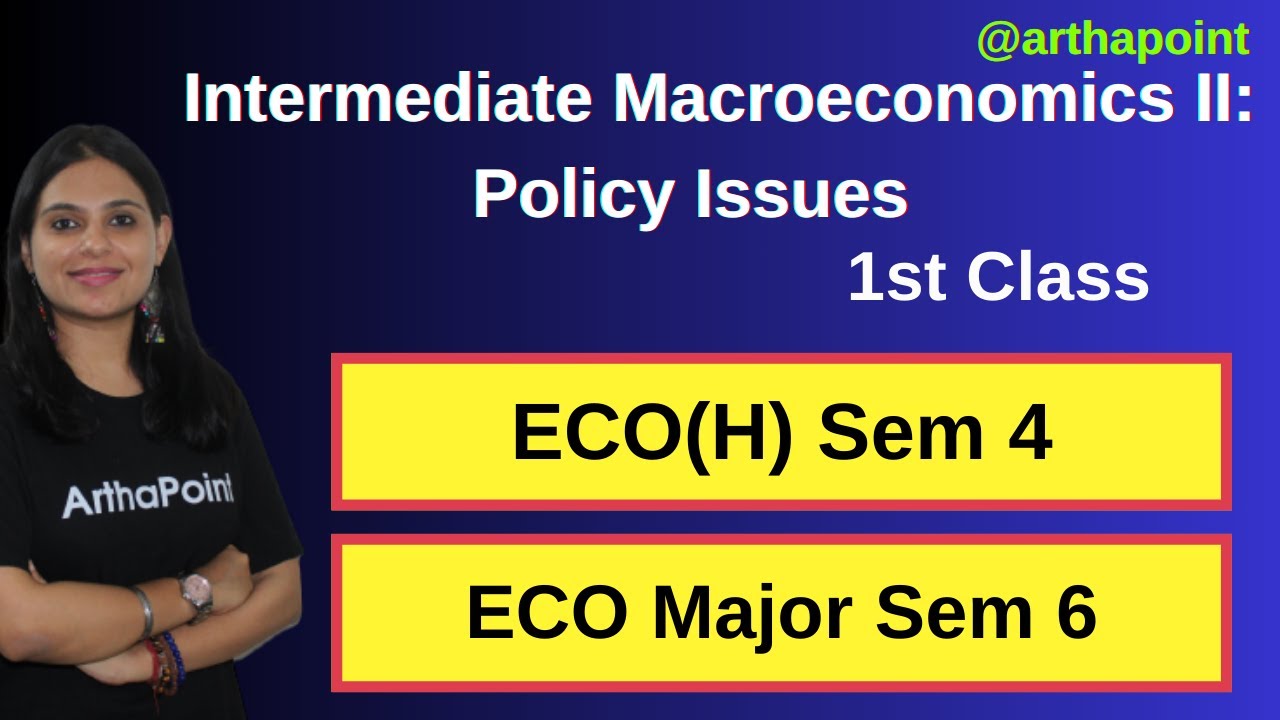 Eco(H) Sem 4 Intermediate Macroeconomics 2 | Eco Major Sem 6 | Unit 1 ...