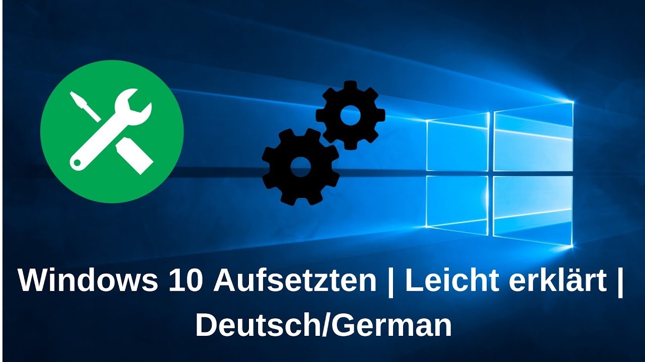 Windows 10 aufsetzen | einfach erklärt | Deutsch | Windows 10 Tutorials ...