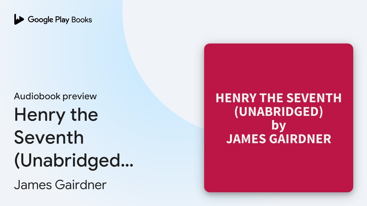 Henry the Seventh (Unabridged): optional by James Gairdner · Audiobook ...