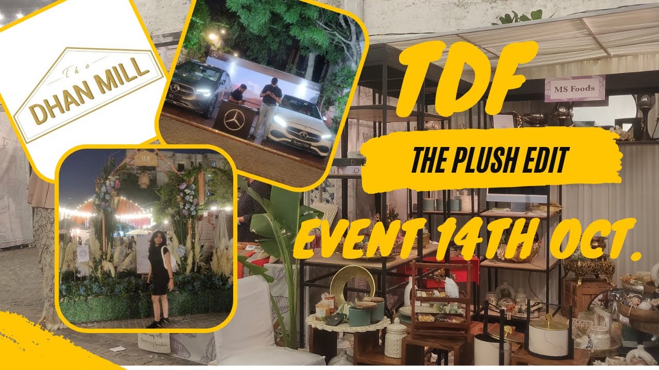 TDF The Plush Edit |The Dhan Mill| Second Event Visit 14th October 2022 ...